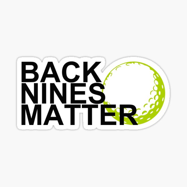 "back nines matter" Sticker for Sale by RedDax | Redbubble