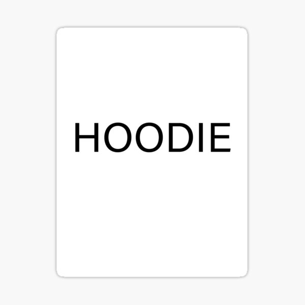 "HOODIE" Sticker by Loganator- | Redbubble