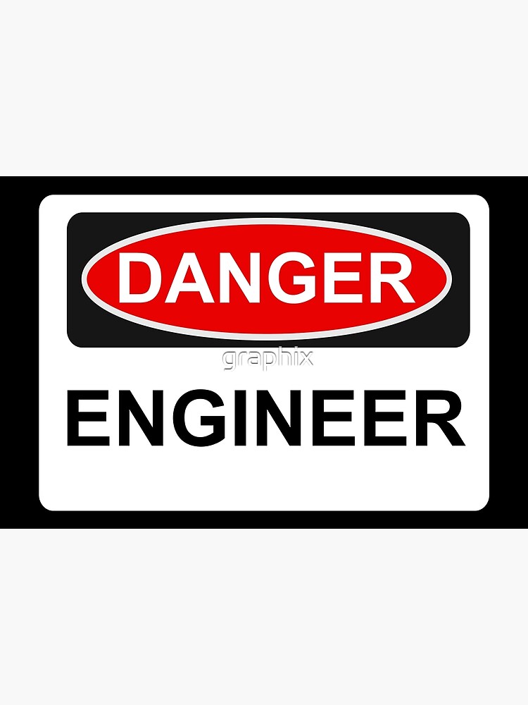 "Danger Engineer - Warning Sign" Poster for Sale by graphix | Redbubble