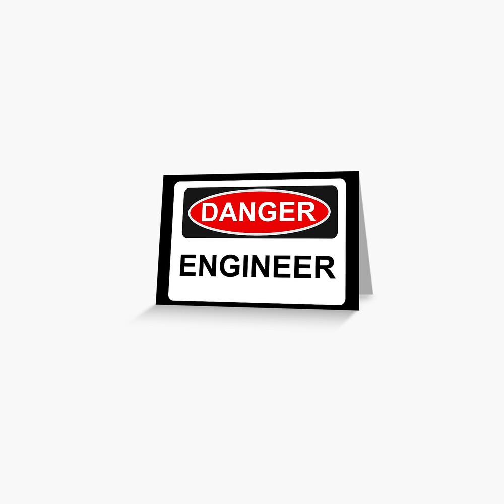 "Danger Engineer - Warning Sign" Greeting Card by graphix | Redbubble