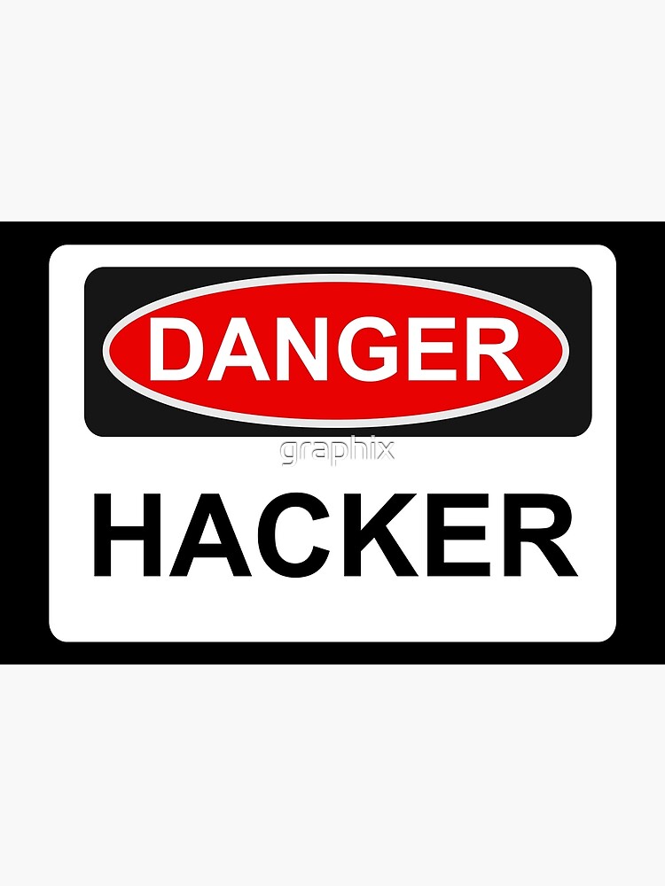 "Danger Hacker - Warning Sign" Poster for Sale by graphix | Redbubble