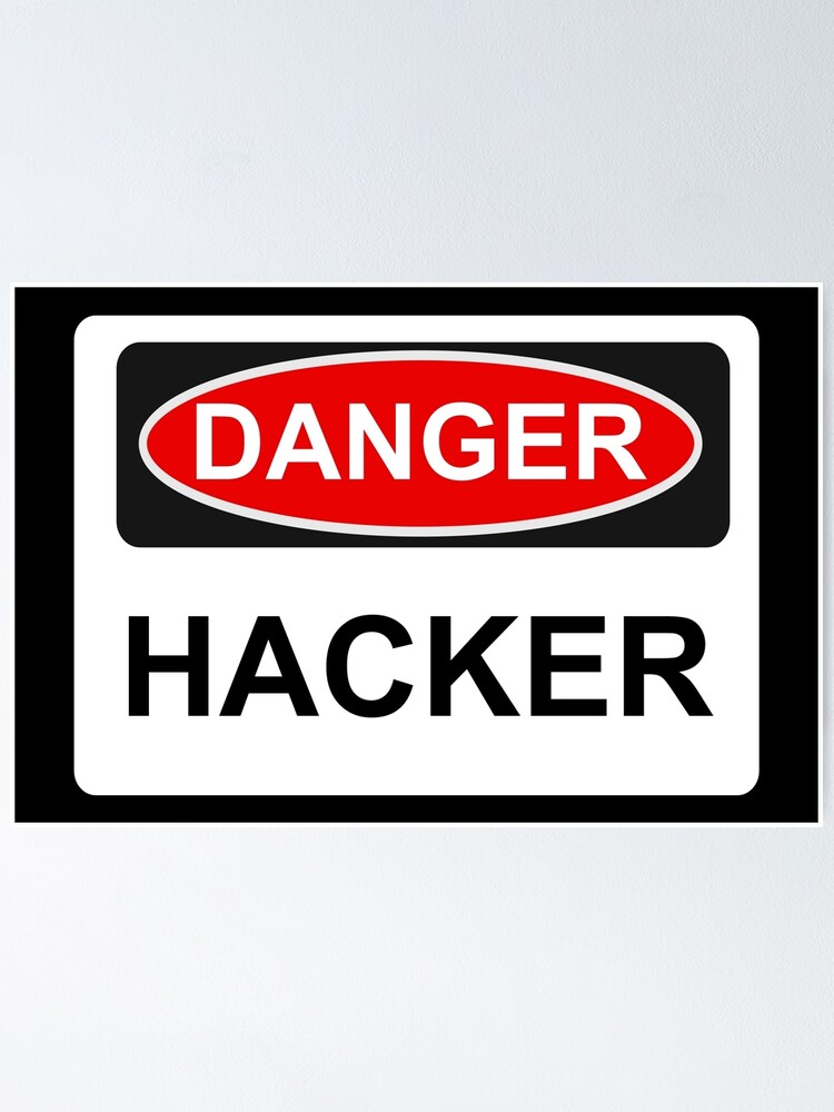 "Danger Hacker - Warning Sign" Poster for Sale by graphix | Redbubble