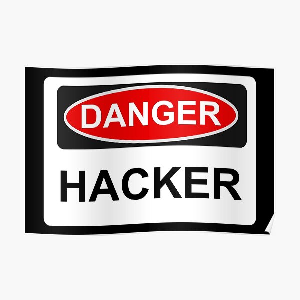 "Danger Hacker - Warning Sign" Poster for Sale by graphix | Redbubble