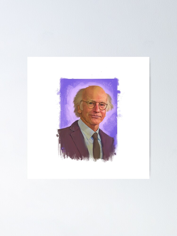 "LARRY DAVID- Famous comedian Portraits " Poster by Chrisjeffries24 ...