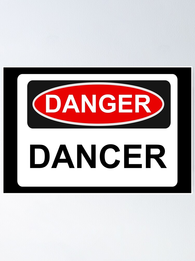 "Danger Dancer - Warning Sign" Poster by graphix | Redbubble