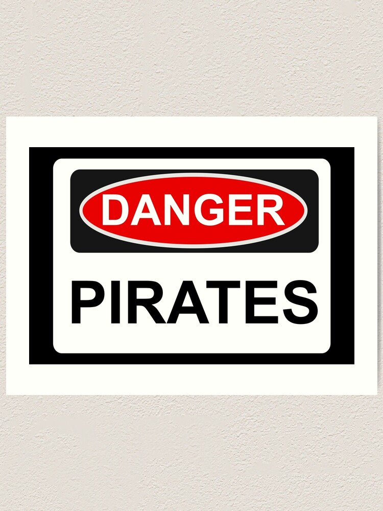 "Danger Pirates - Warning Sign" Art Print for Sale by graphix | Redbubble
