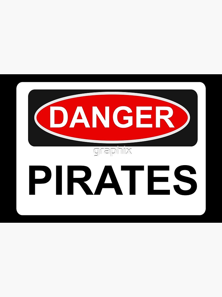 "Danger Pirates - Warning Sign" Art Print for Sale by graphix | Redbubble