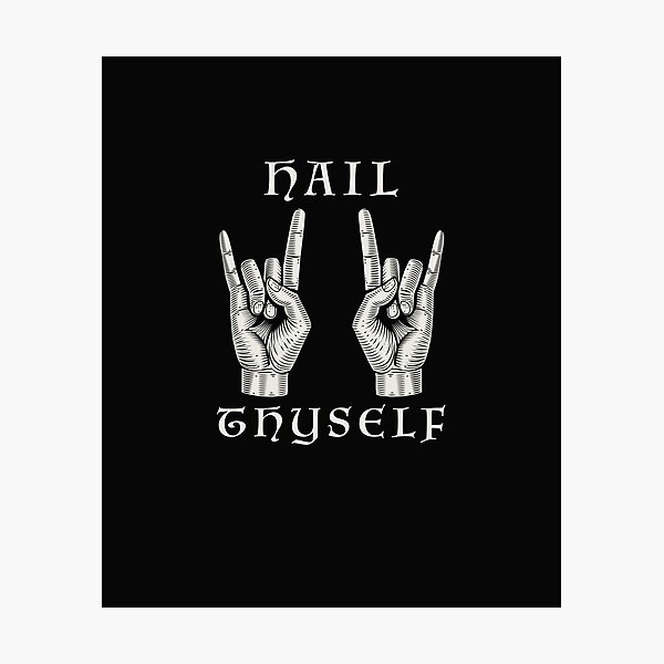"Hail Thyself Devil Horn Hands Hail Yourself Hail Satan" Photographic ...