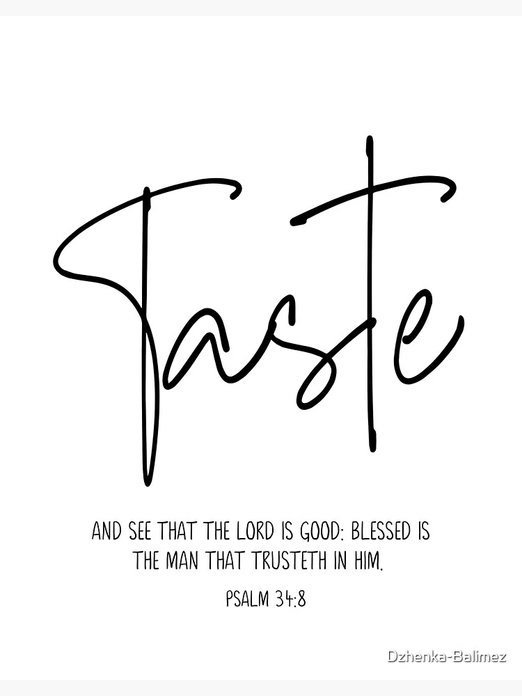 "Taste and See that the Lord is Good, Psalm 34:8, Scripture Art ...