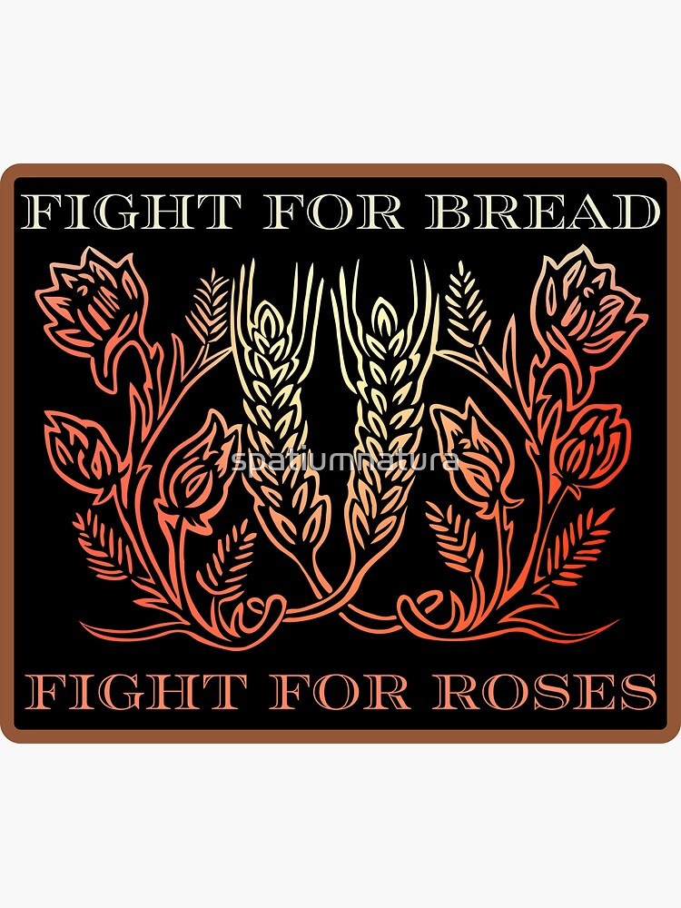 "Fight For Bread And Roses" Sticker for Sale by spatiumnatura | Redbubble
