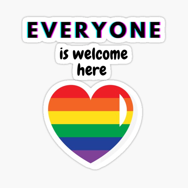 "Everyone Is Welcome Here - Everyone Is Welcome Here" Sticker for Sale ...