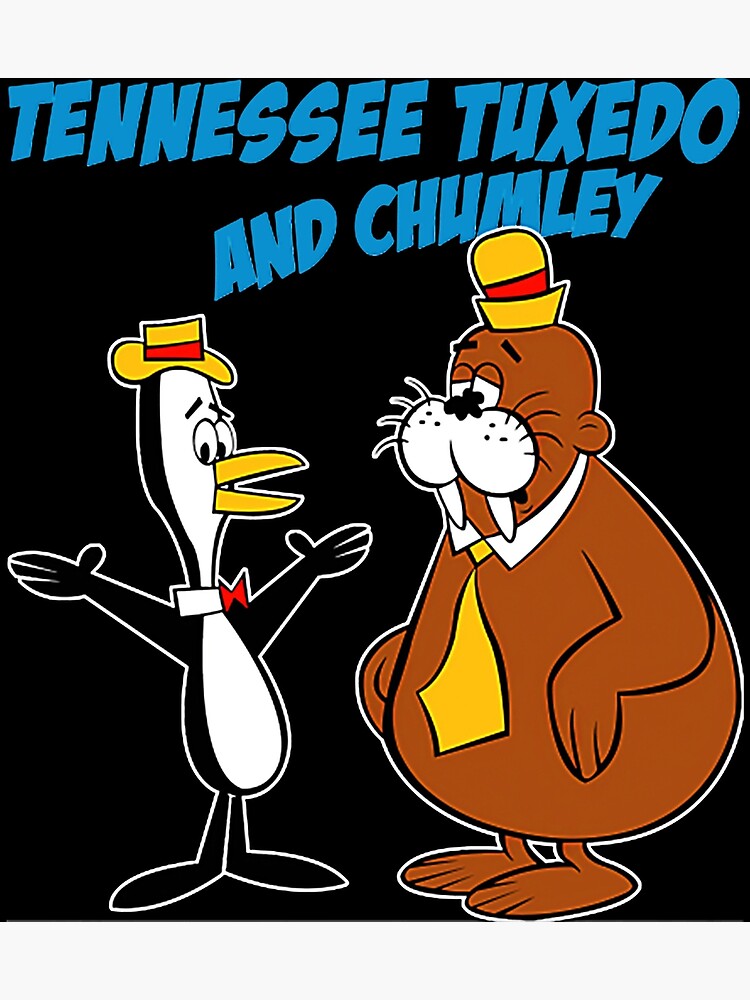 "Tennessee Tuxedo And Chumley " Poster for Sale by TYERLCHEL526 | Redbubble