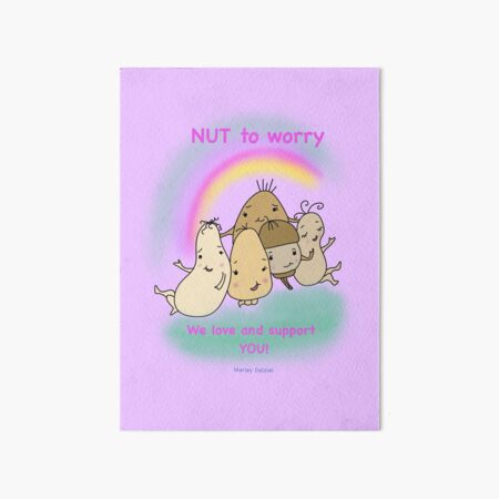 "Nut to worry " Art Board Print for Sale by MarleyArt123 | Redbubble