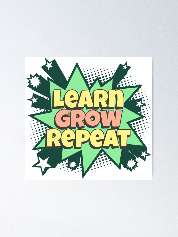 "Learn, Grow, Repeat - Comic Book Graphic" Poster for Sale by Disentangled | Redbubble
