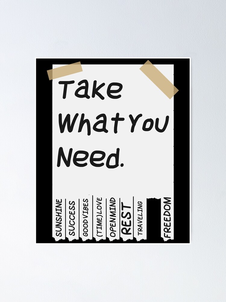 "Take What You Need An Affirmation Humanity Believer" Poster by ...