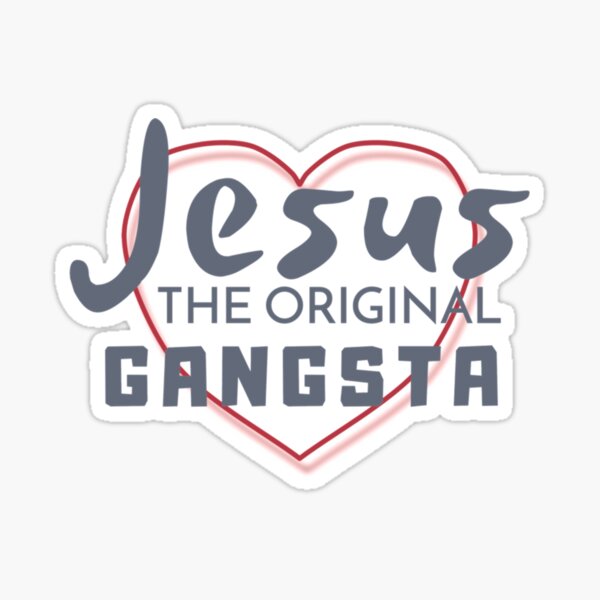 "Love Jesus The Original Gangsta - Jesus Is My Hero " Sticker for Sale ...