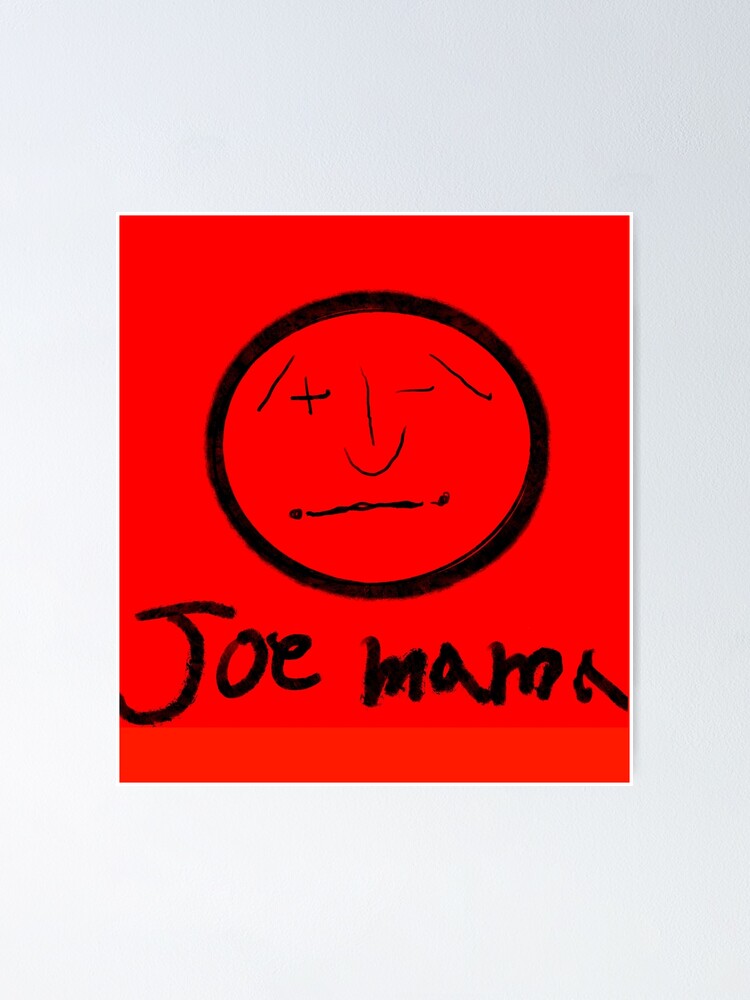"Joe Mama Face" Poster for Sale by PeaceWorkDesign | Redbubble