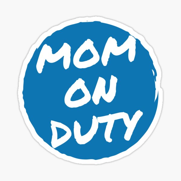 "Mom On Duty" Sticker by mundodeldesign | Redbubble
