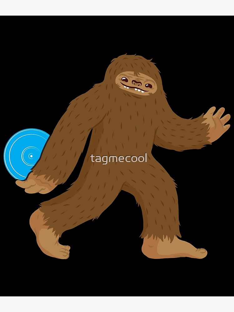 "Disc Golf Vs Mythical Creatures (Bigfoot)" Art Print by tagmecool ...