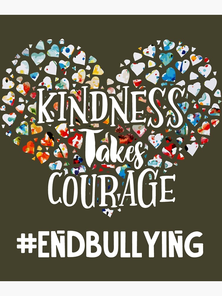 "Kindness Takes Courage Anti-Bullying Awareness Unity Day " Poster by ...