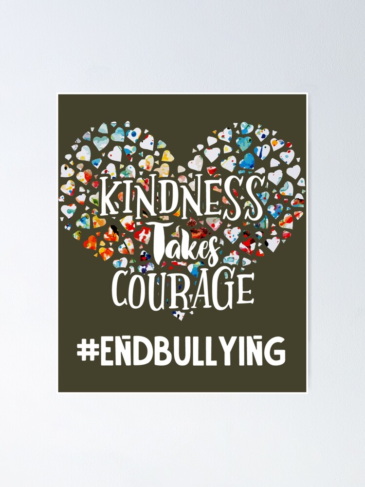 "Kindness Takes Courage Anti-Bullying Awareness Unity Day " Poster by ...