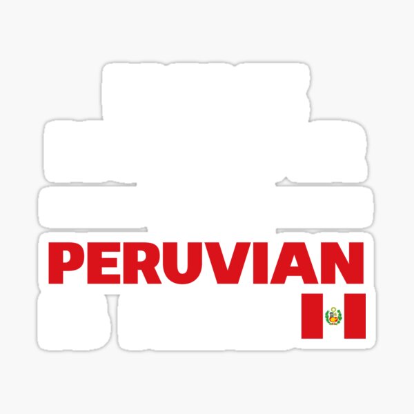 "Have No Fear The Peruvian Is Here Proud Peru Pride Funny Flag" Sticker ...