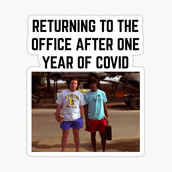 "Returning to the Office after One Year of Covid" Sticker for Sale by ...