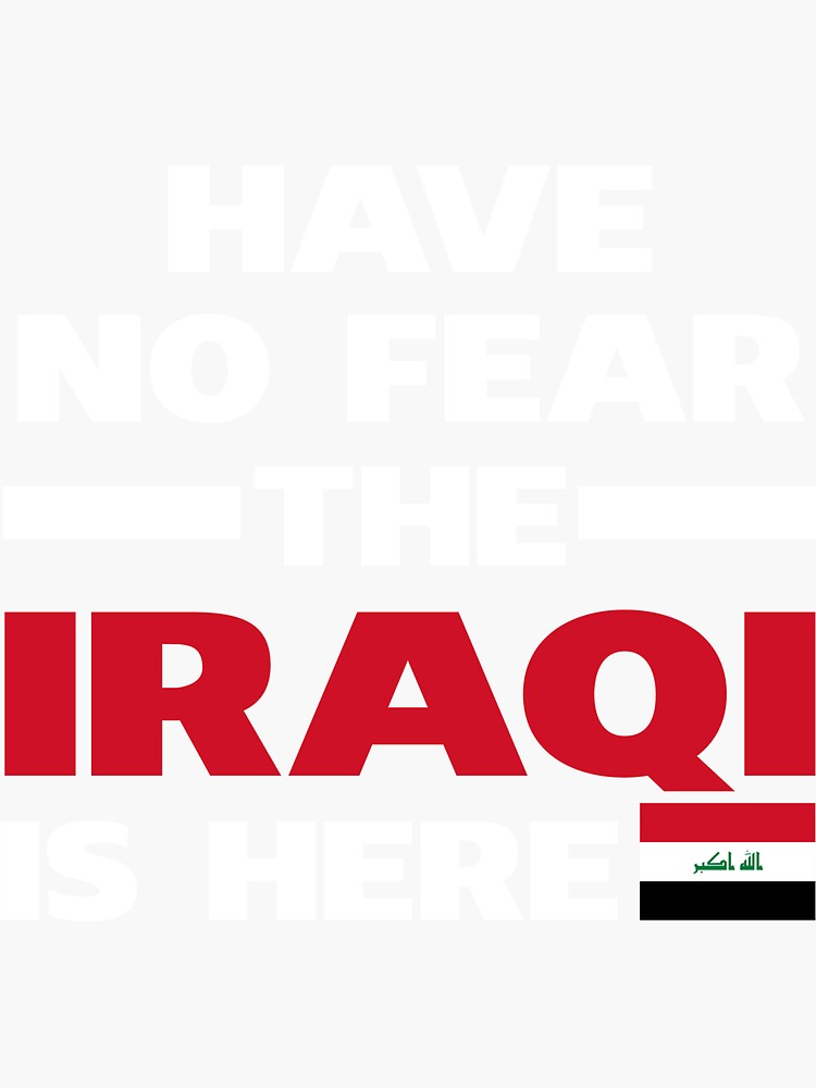 "Have No Fear The Iraqi Is Here Proud Iraq Pride Funny Flag" Sticker by ...