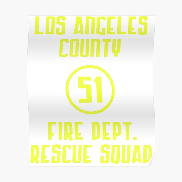 "Los Angeles County Fire Dept. Rescue Squad 51" Poster for Sale by ...