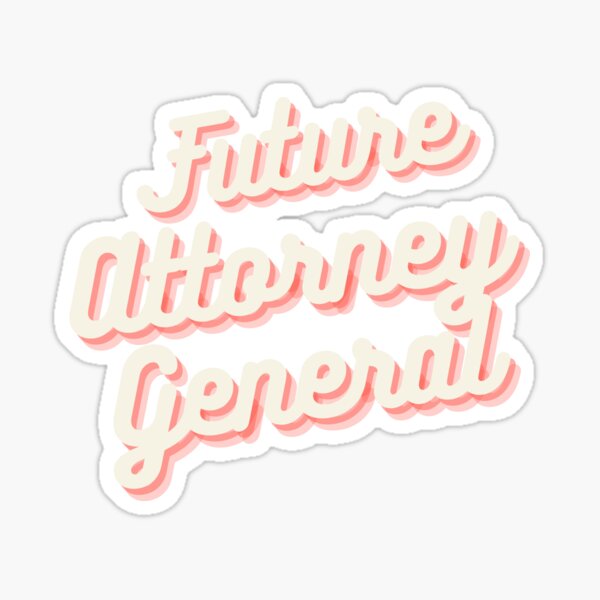 "Future Attorney General" Sticker for Sale by Crafty-Mornings | Redbubble