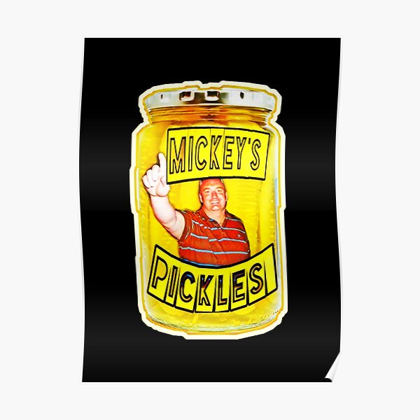 "Mickey's Pickles " Poster for Sale by RGPdesigns | Redbubble