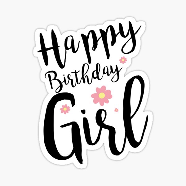 "Happy birthday girl" Sticker for Sale by Desibeau | Redbubble