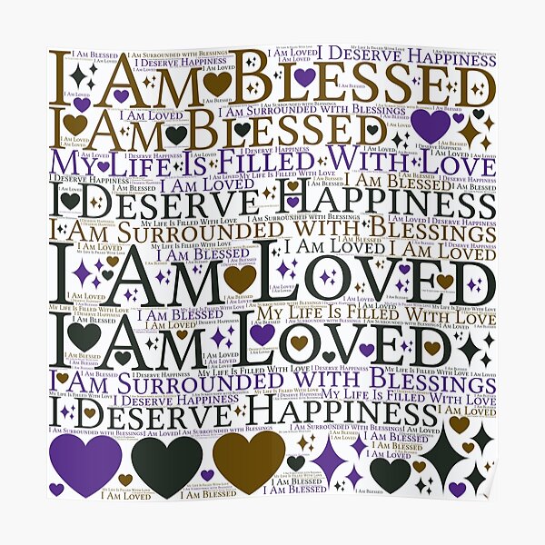 "Positive Affirmation Loved Blessed " Poster for Sale by frankie5368 ...