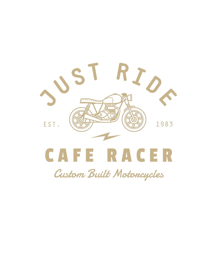 "JUST RIDE CAFE RACER" by Boutikom | Redbubble