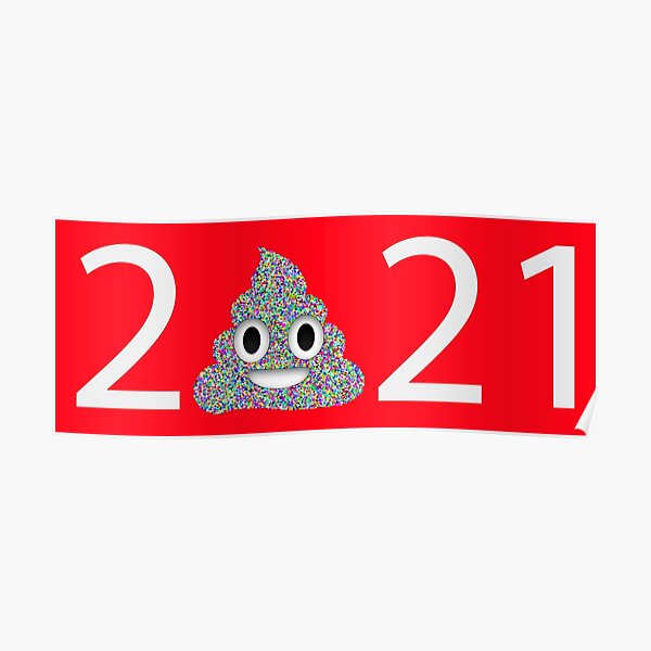"2021 Poop Emoji New Years Christmas" Poster for Sale by Handstand365 ...