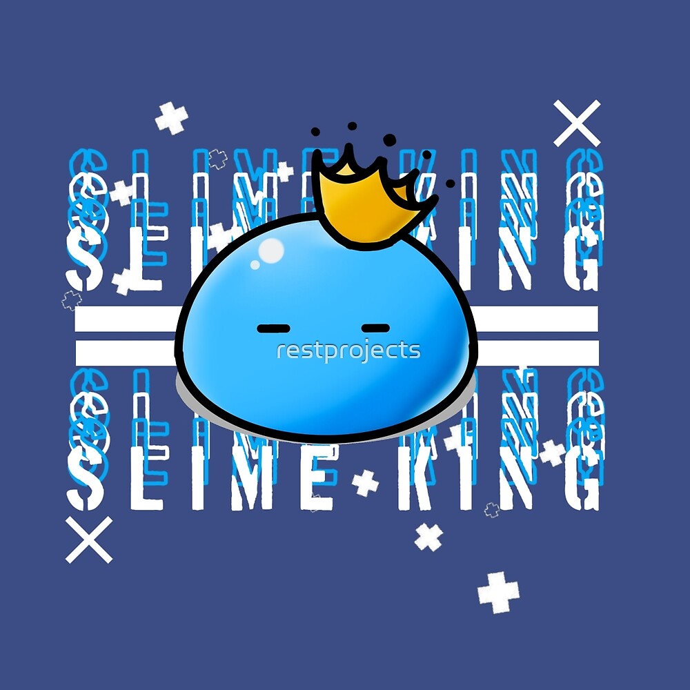 "Slime king " by restprojects | Redbubble