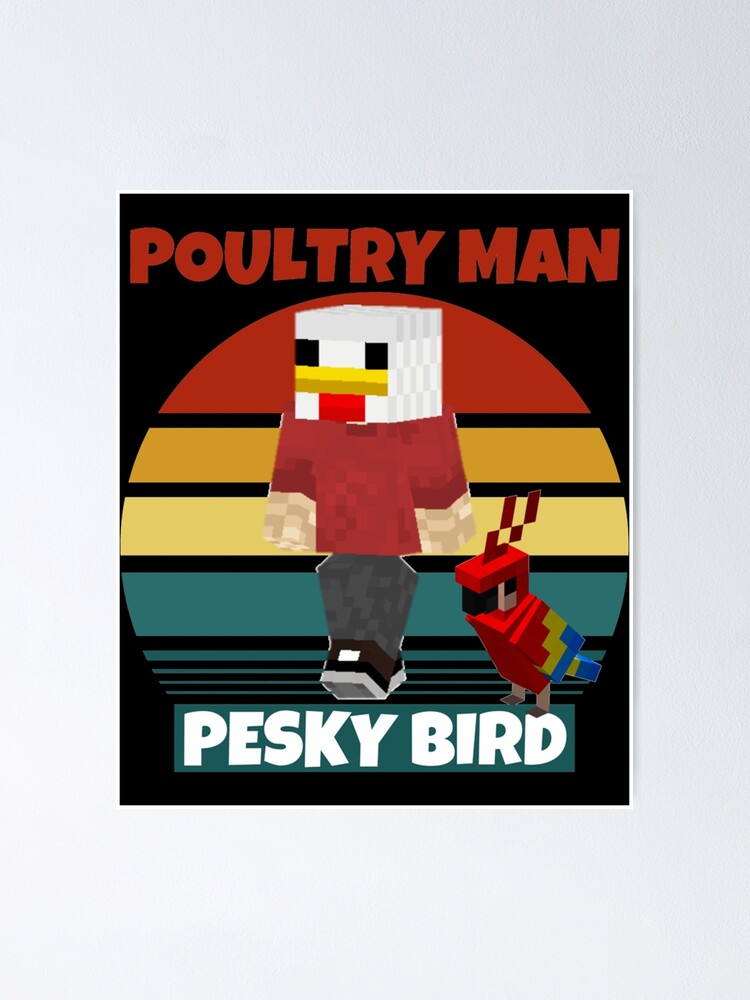 "Poultry Man Pesky bird Kids " Poster for Sale by PhamNina | Redbubble