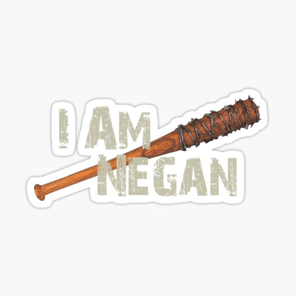 "I Am Negan - Cool TV Shower Fans Design Walking" Sticker for Sale by ...