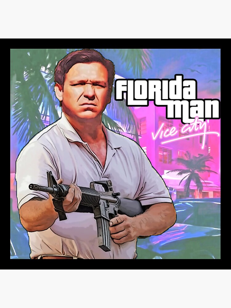 "Ron DeSantis Florida Man" Poster by Alijahblair | Redbubble