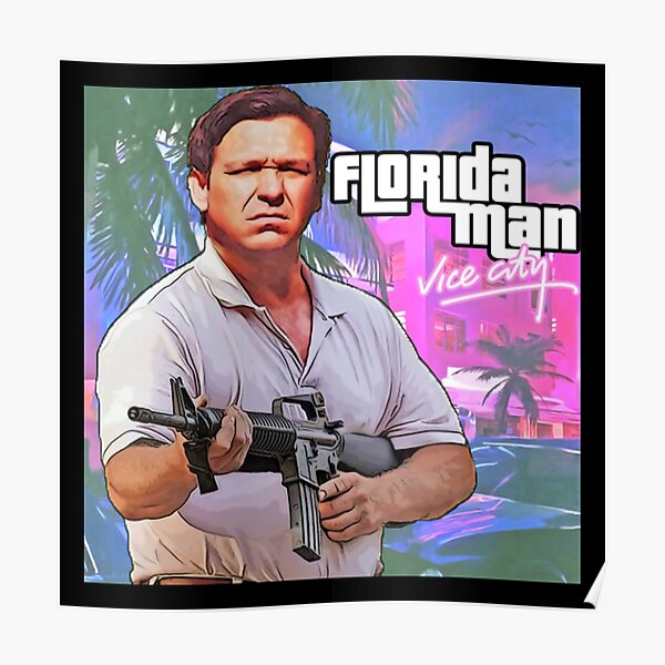 "Ron DeSantis Florida Man" Poster by Alijahblair | Redbubble