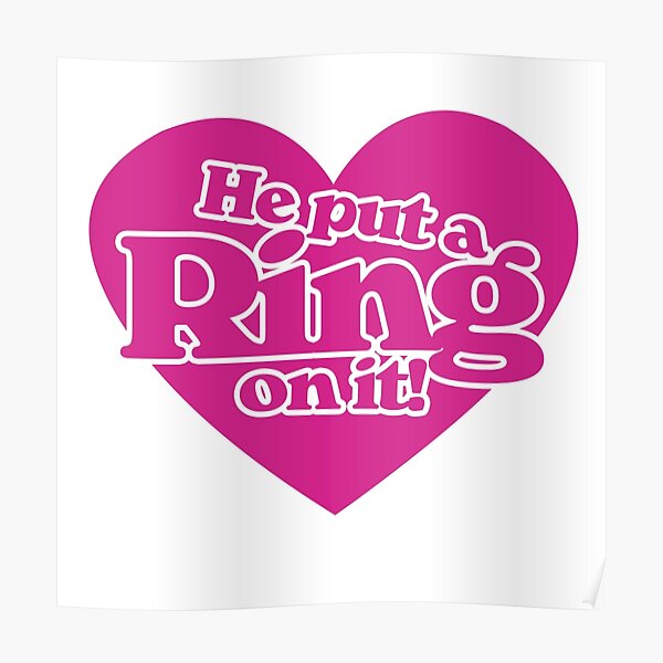Put A Ring On It Posters | Redbubble