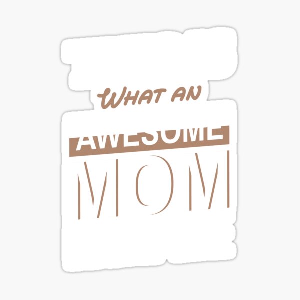 This Is What An Awesome Mom Looks Like Sticker For Sale By Hawaiplus