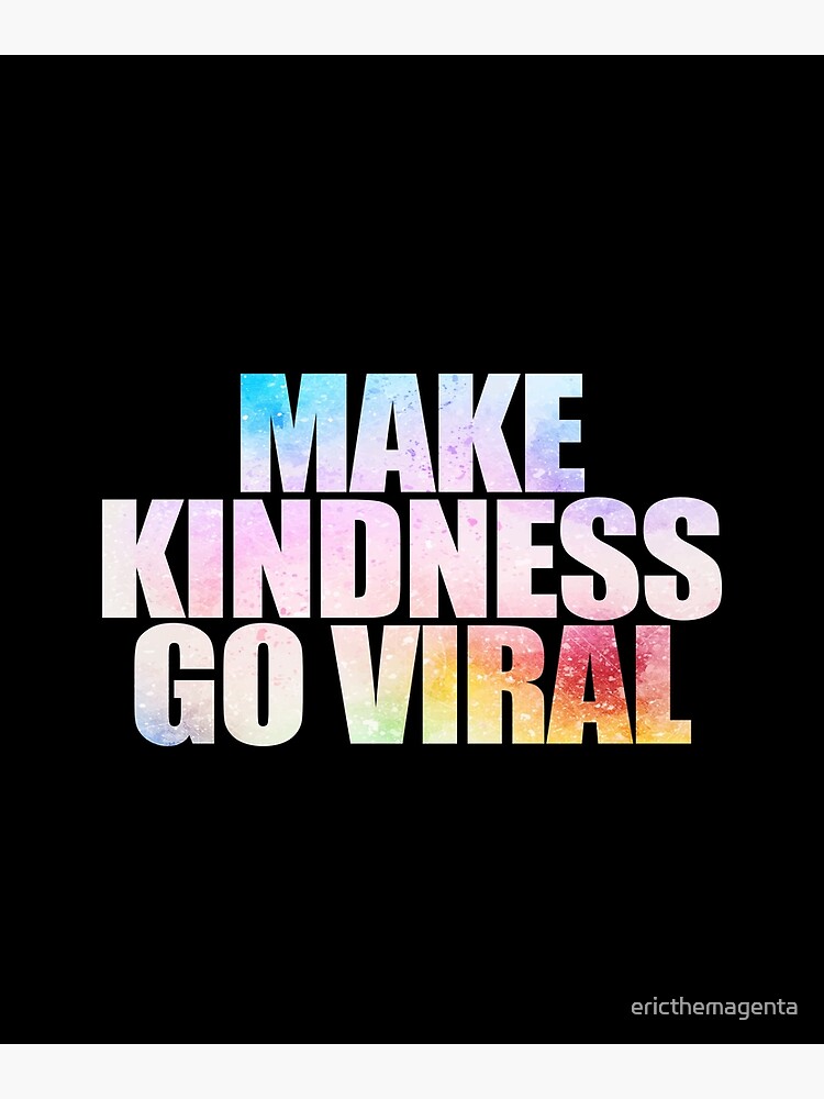 "Make Kindness Go Viral Rainbow Watercolor" Poster for Sale by ...