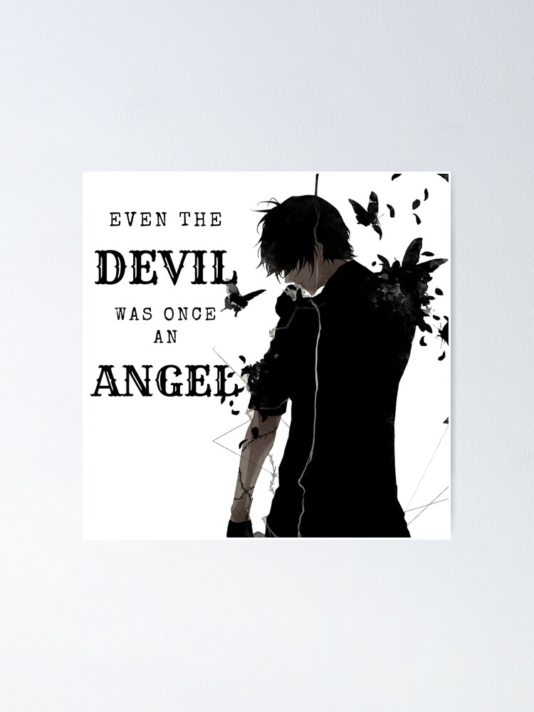 "Even the devil was once an angel Anime Demon boy - quote " Poster by ...