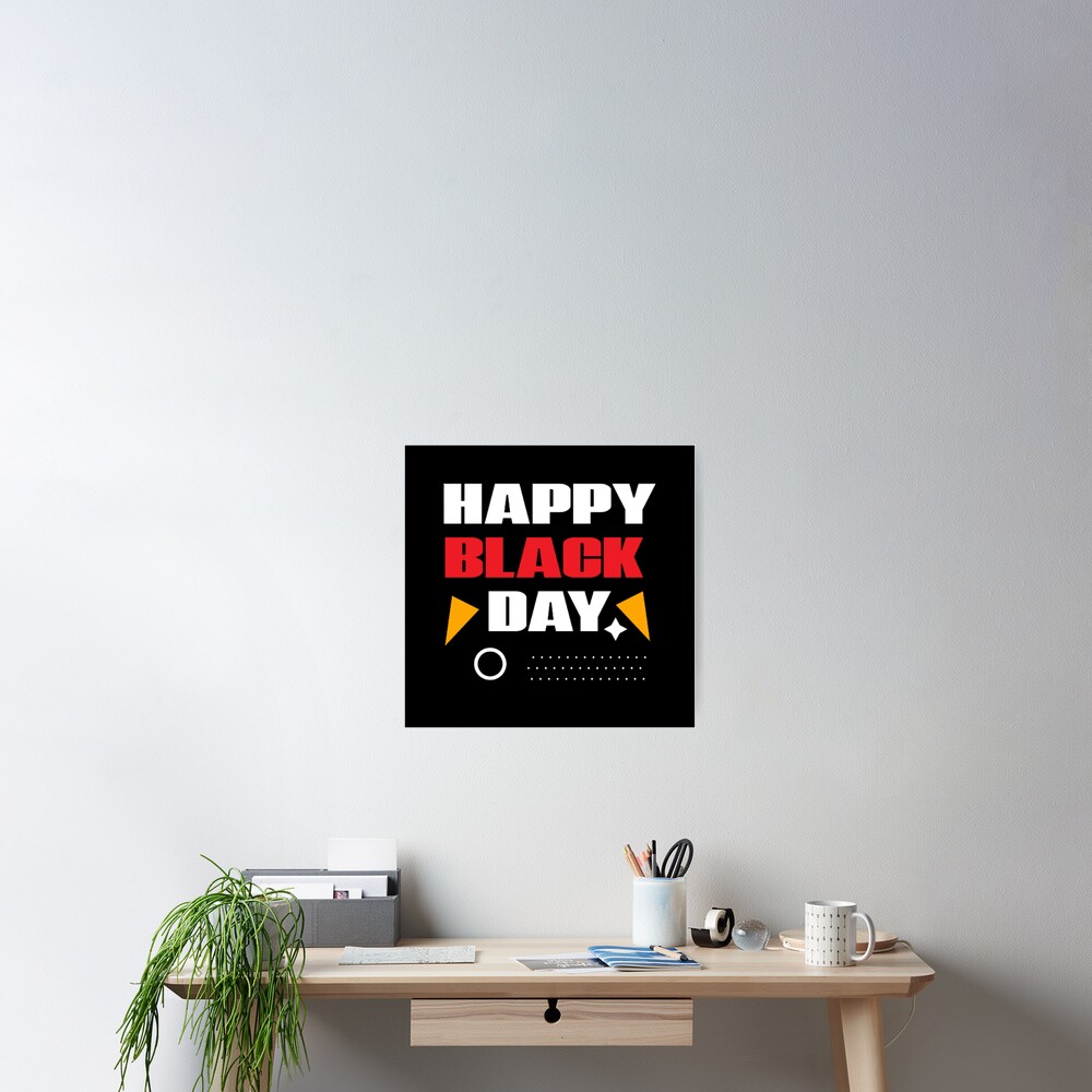 "Happy black day" Poster for Sale by MollinS7 | Redbubble