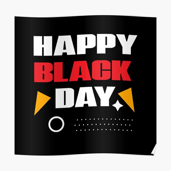 "Happy black day" Poster for Sale by MollinS7 | Redbubble