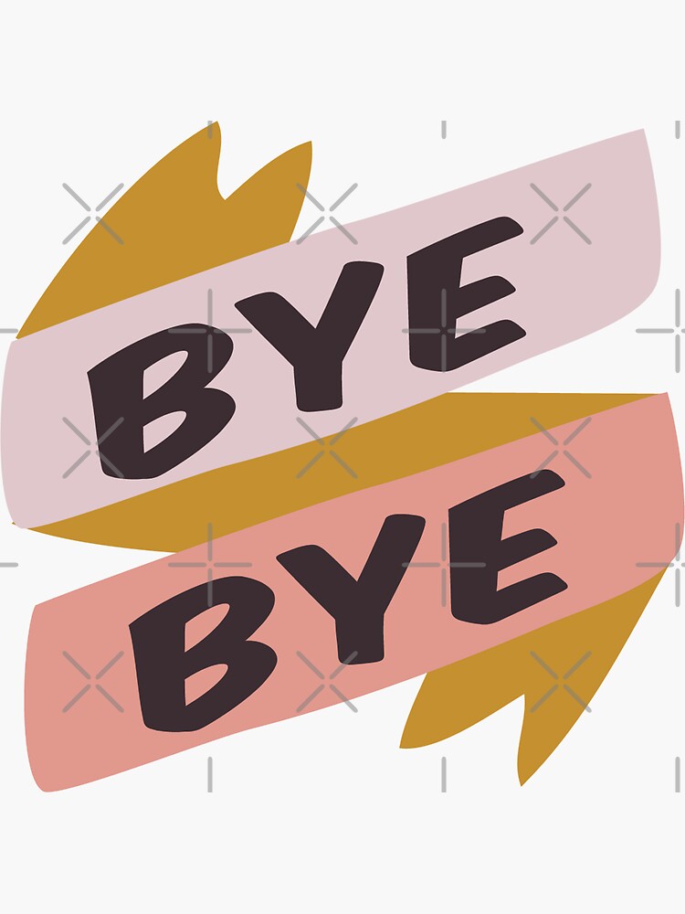 "Bye bye sticker" Sticker by Terelaska | Redbubble