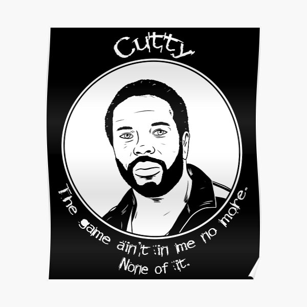 "Dennis "Cutty" Wise - The Wire" Poster by blacksnowcomics | Redbubble