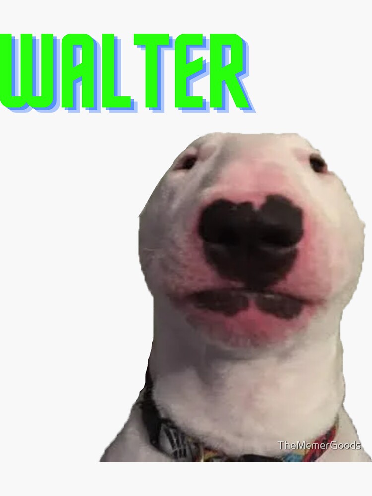 Pegatina «Walter The Dog Meme - Camiseta unisex de manga corta / Nelson ...