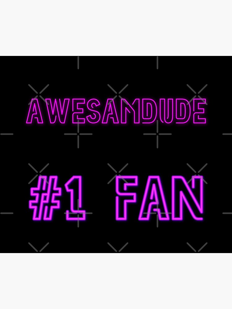 "Awesamdude # 1 fan" Poster for Sale by 2Girls1Shirt | Redbubble